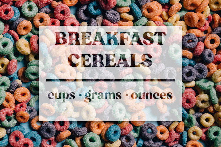 Breakfast Cereals Cups to Grams & Ounces - Sweet 2 Eat Baking